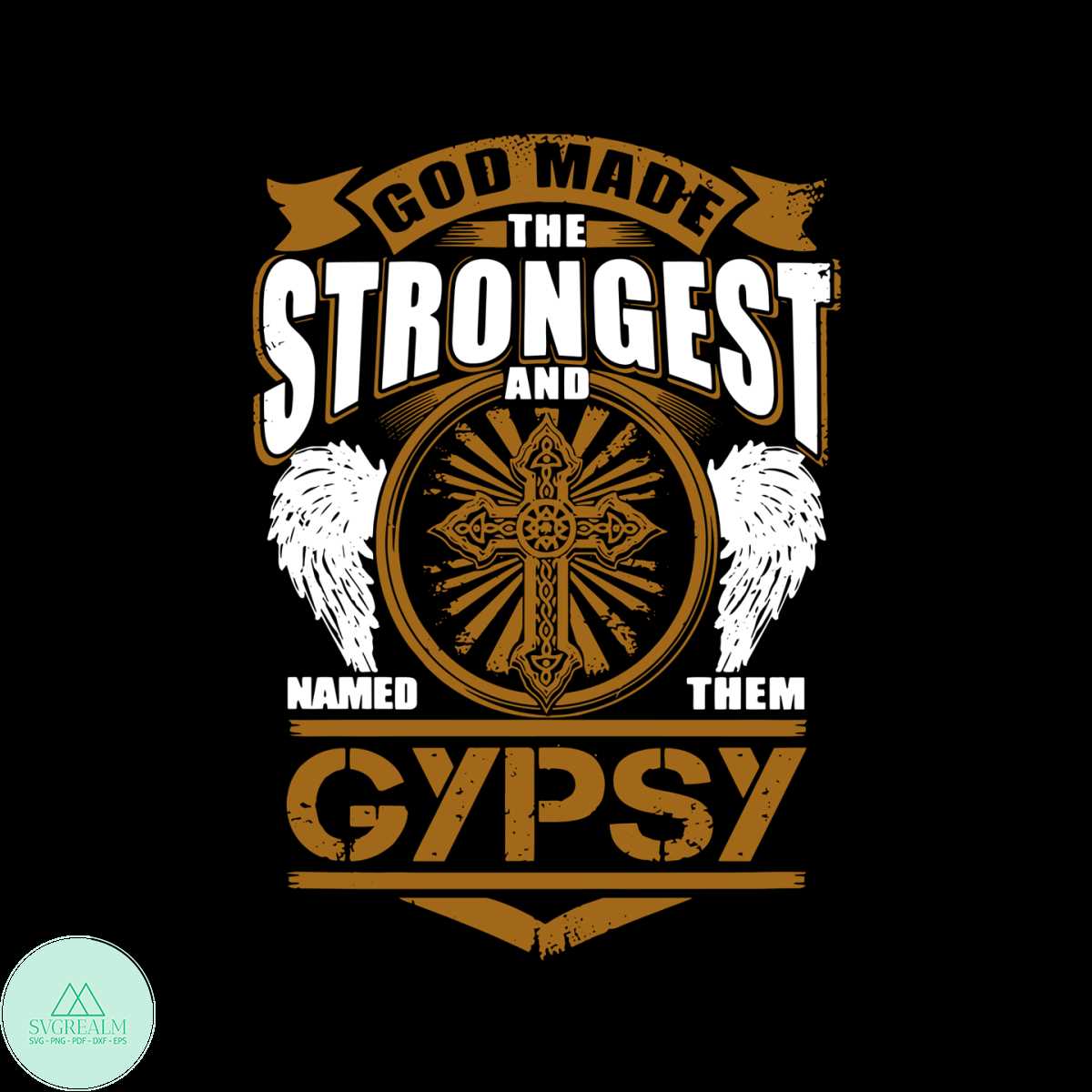 God Made The Strongest And Named Them Gypsy Svg, Trending Sv | Inspire ...
