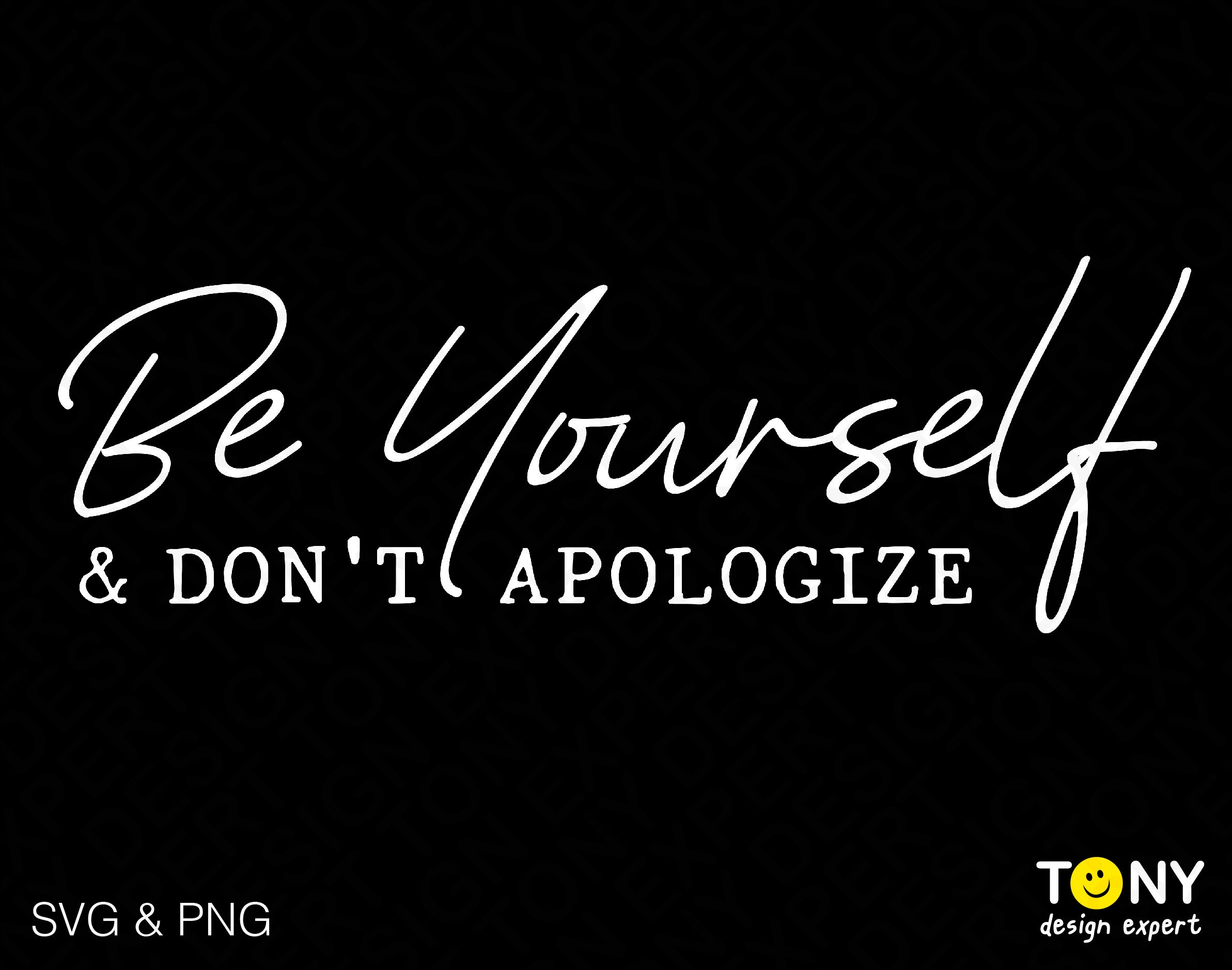 Be Yourself and Dont Apologize Svg Png, Self Love Inspiratio | Inspire ...