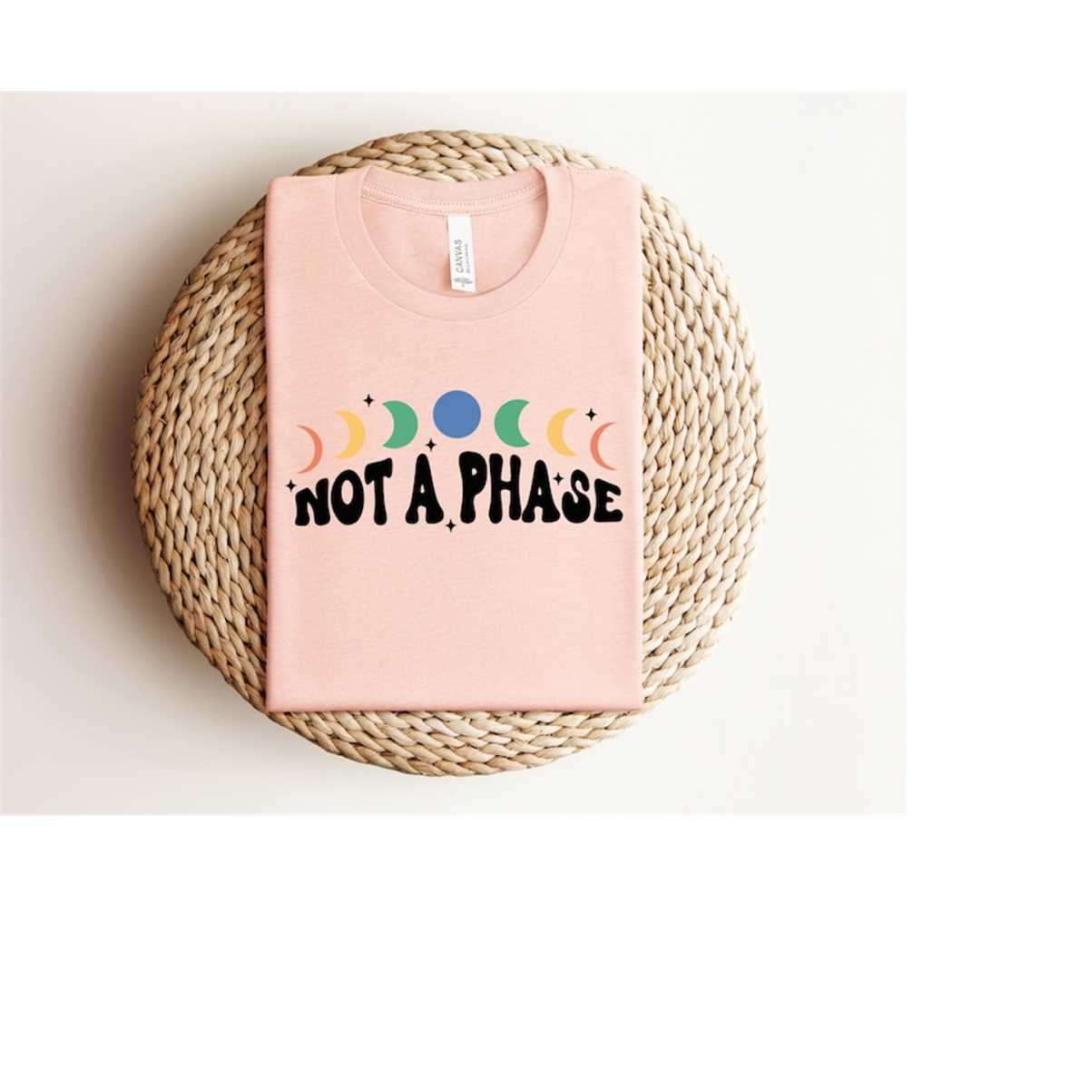 Not a Phase Shirt, Celestial Moon Pride Shirt, Pride Gift fo | Inspire ...