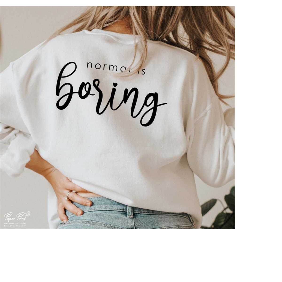 Normal Is Boring Svg, Inspiration Svg, Positive Svg, Trendy | Inspire ...