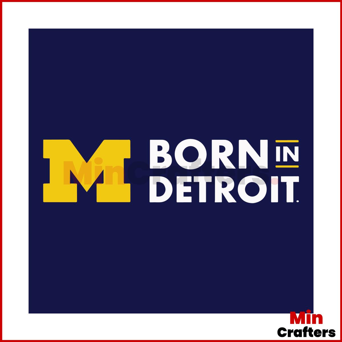Michigan Navy Born In Detroit Block M SVG Digital File | Inspire Uplift
