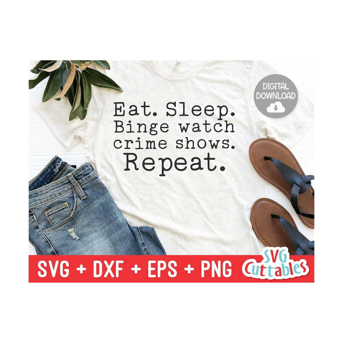 Eat, sleep, Binge Watch Crime Shows Repeat svg - True Crime | Inspire ...
