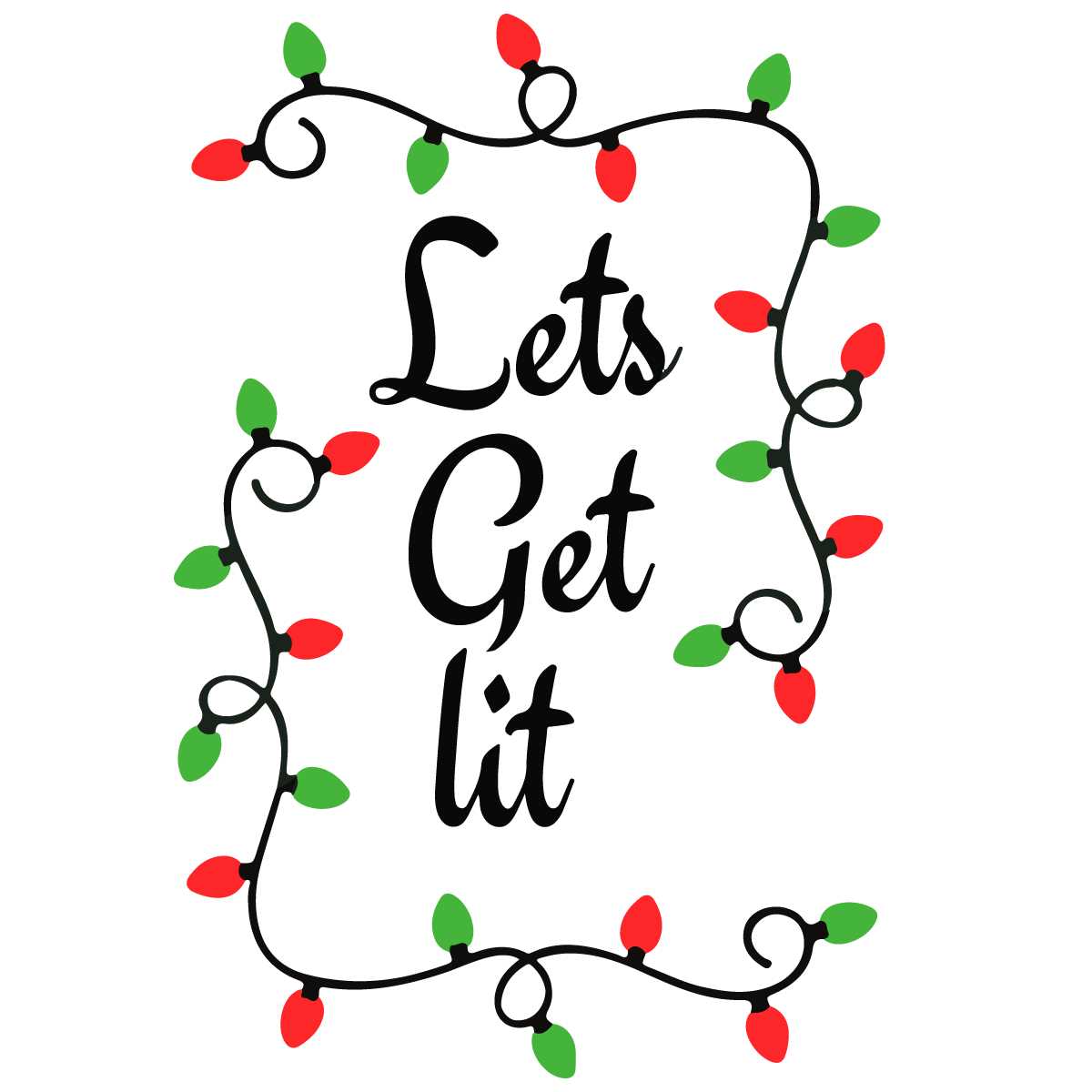 Merry Christmas Lets Get Lit Light String Life SVG | Inspire Uplift