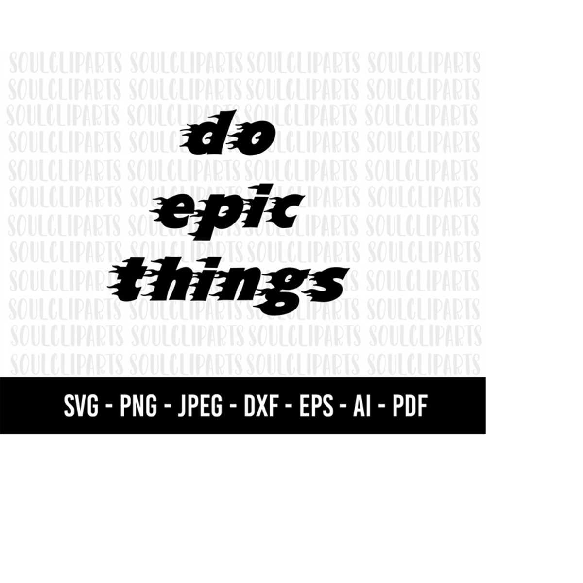 COD710- Do epic things svg, epic SVG, quote svg, Free svg, M | Inspire Uplift