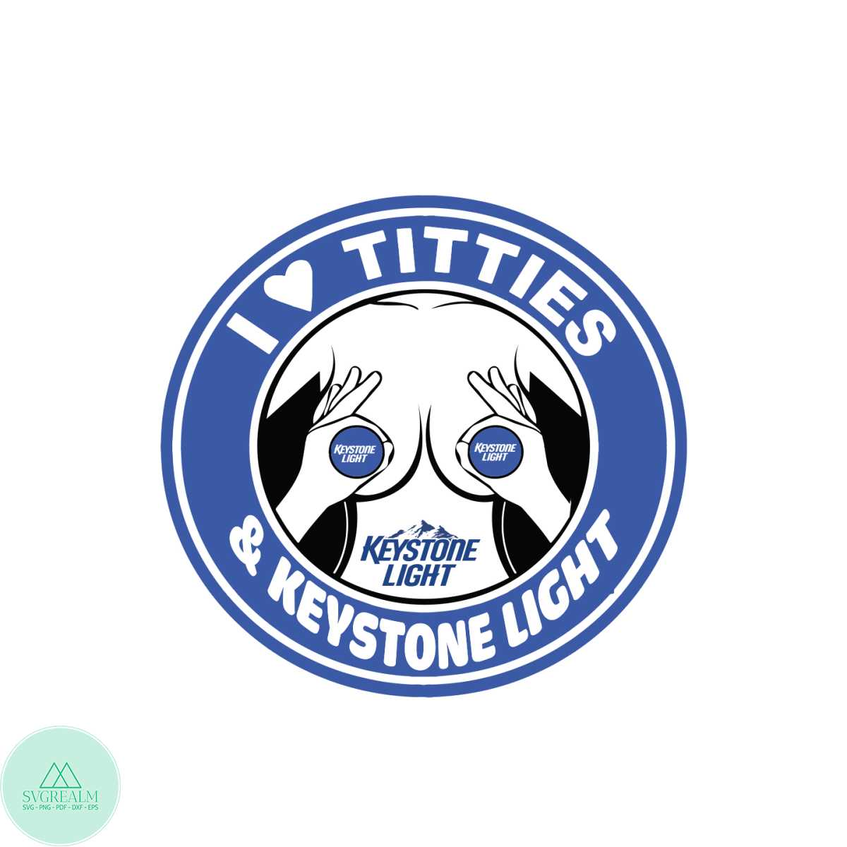 I Love Titties And Keystone Light SVG Digital Cricut File | Inspire Uplift