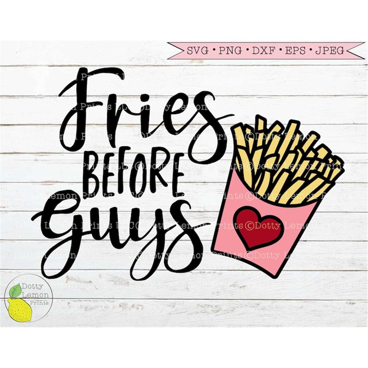 Valentine svg Fries Before Guys svg Sarcastic Funny svg Love | Inspire ...