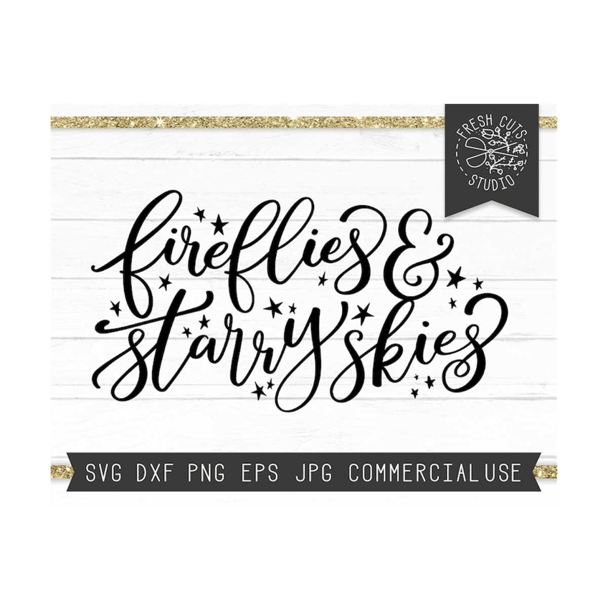 Fireflies and Starry Skies, Firefly svg Saying, Camping SVG | Inspire ...