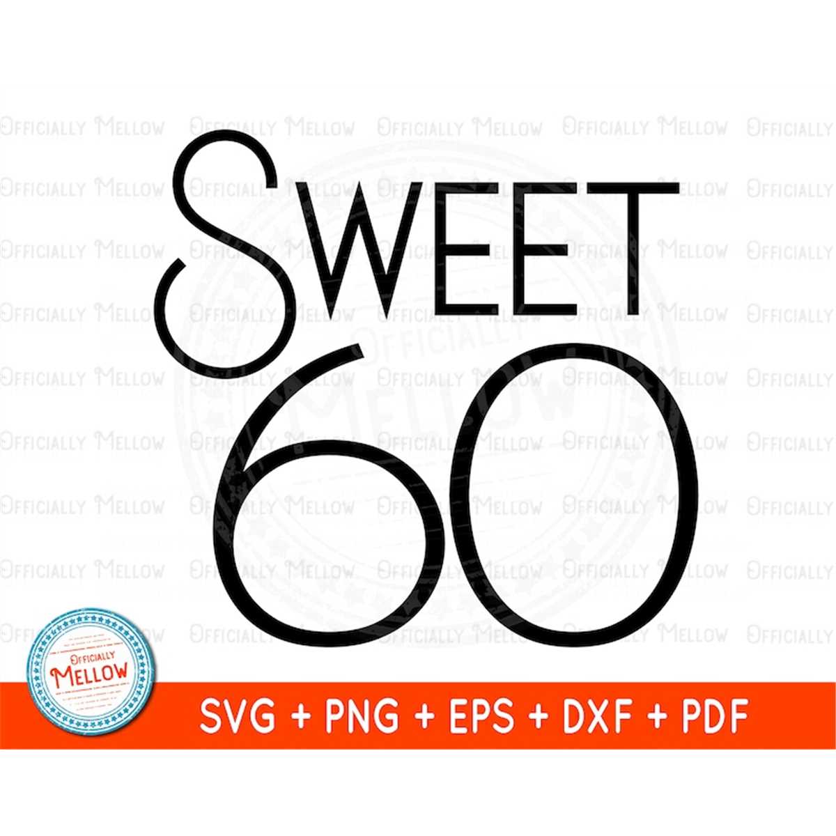 Sweet 60, 60th Birthday SVG, 60 Birthday PNG, 60th Birthday | Inspire ...