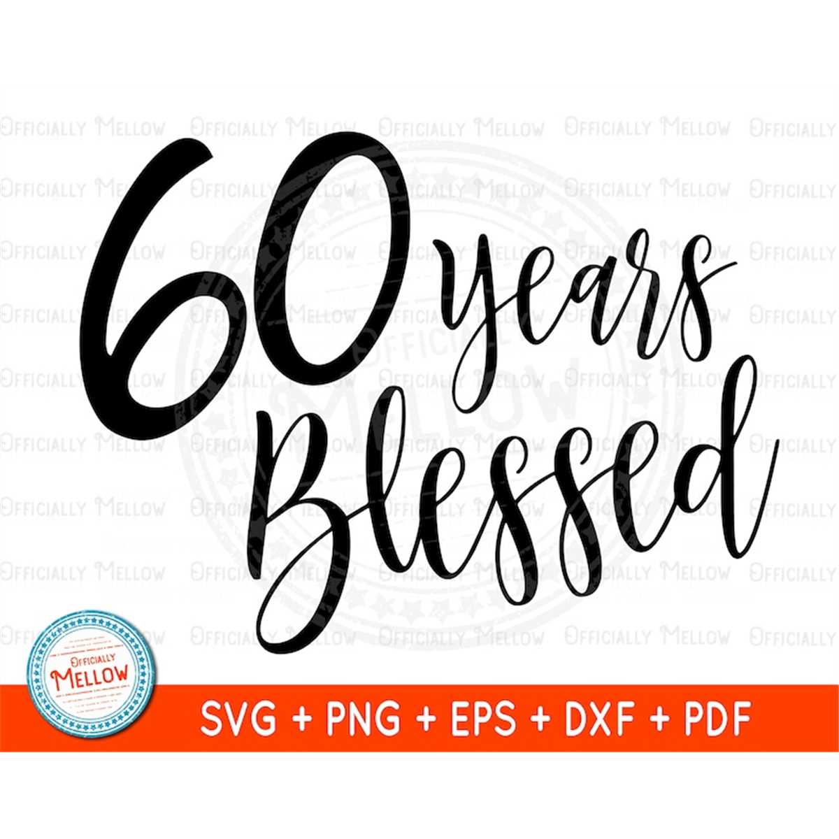 60 years blessed SVG, 60 years celeb svg, 60th Birthday Gift | Inspire ...
