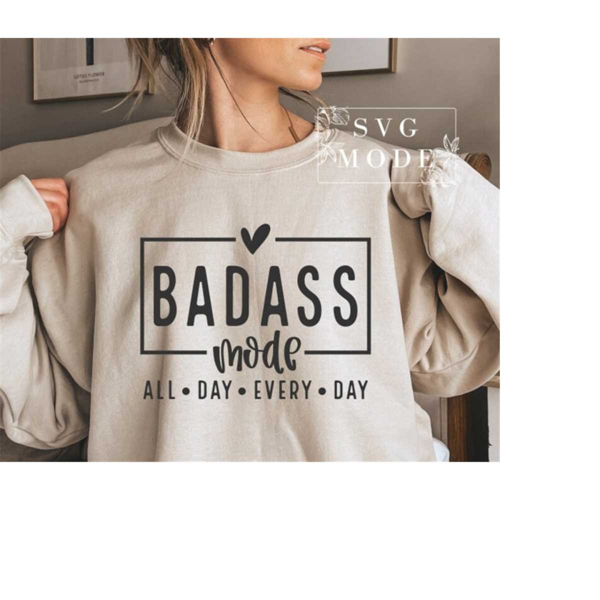Badass Mode All Day Every Day SVG PNG, Badass Mama Svg, Bada | Inspire ...