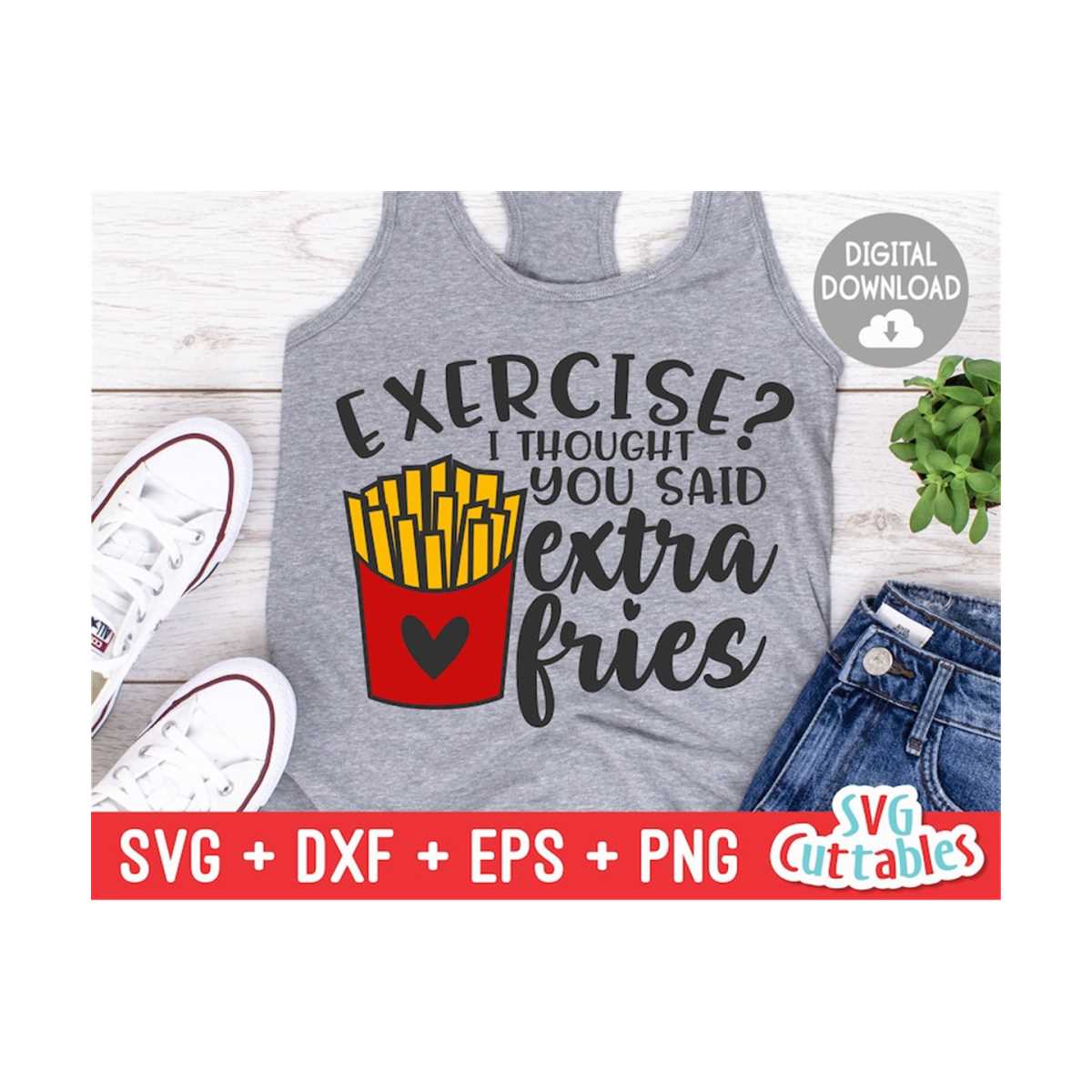 Exercise I thought You Said Extra Fries svg - Funny svg - Fu | Inspire ...