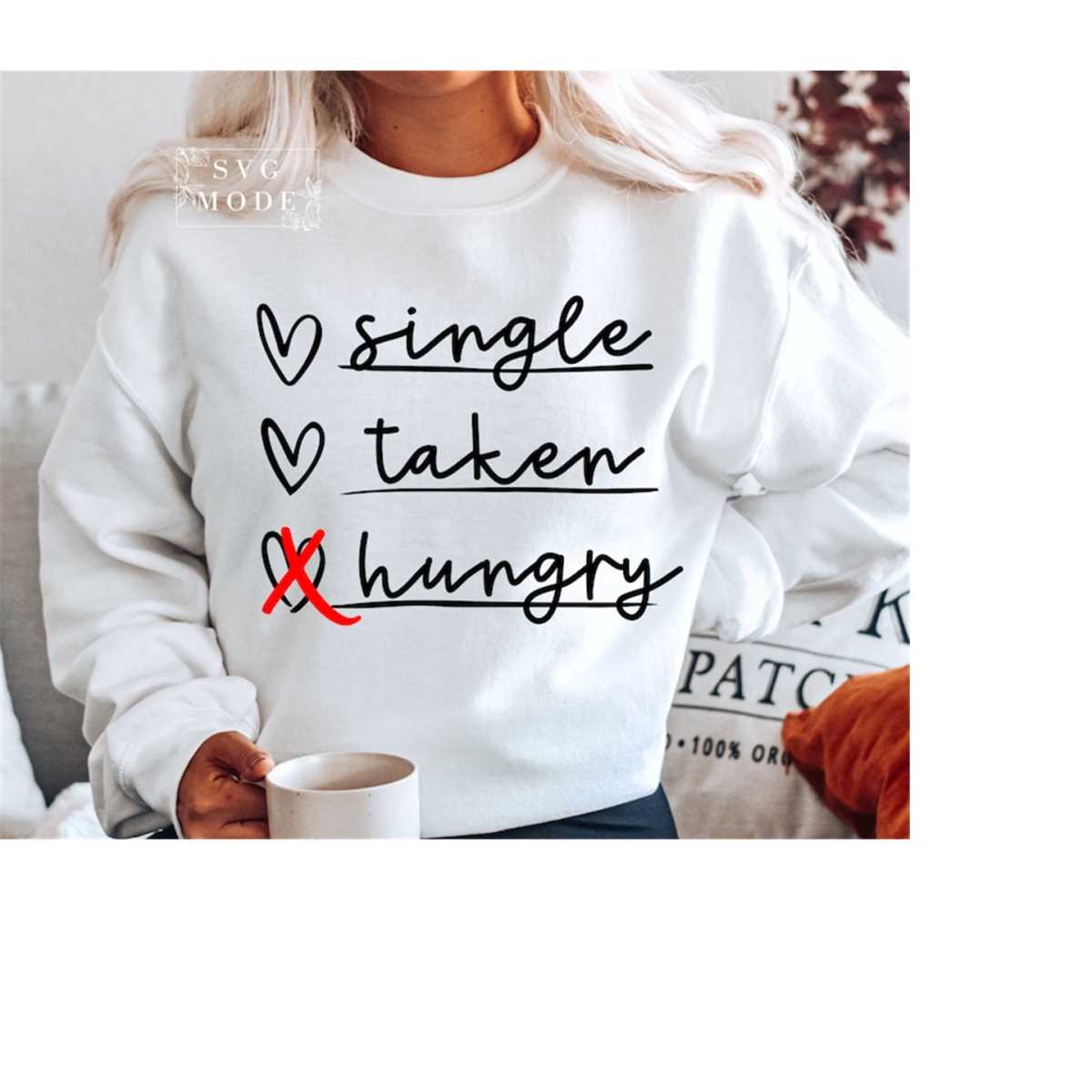 Single Taken Hungry SVG PNG PDF, Funny Valentine Svg, Hello | Inspire ...