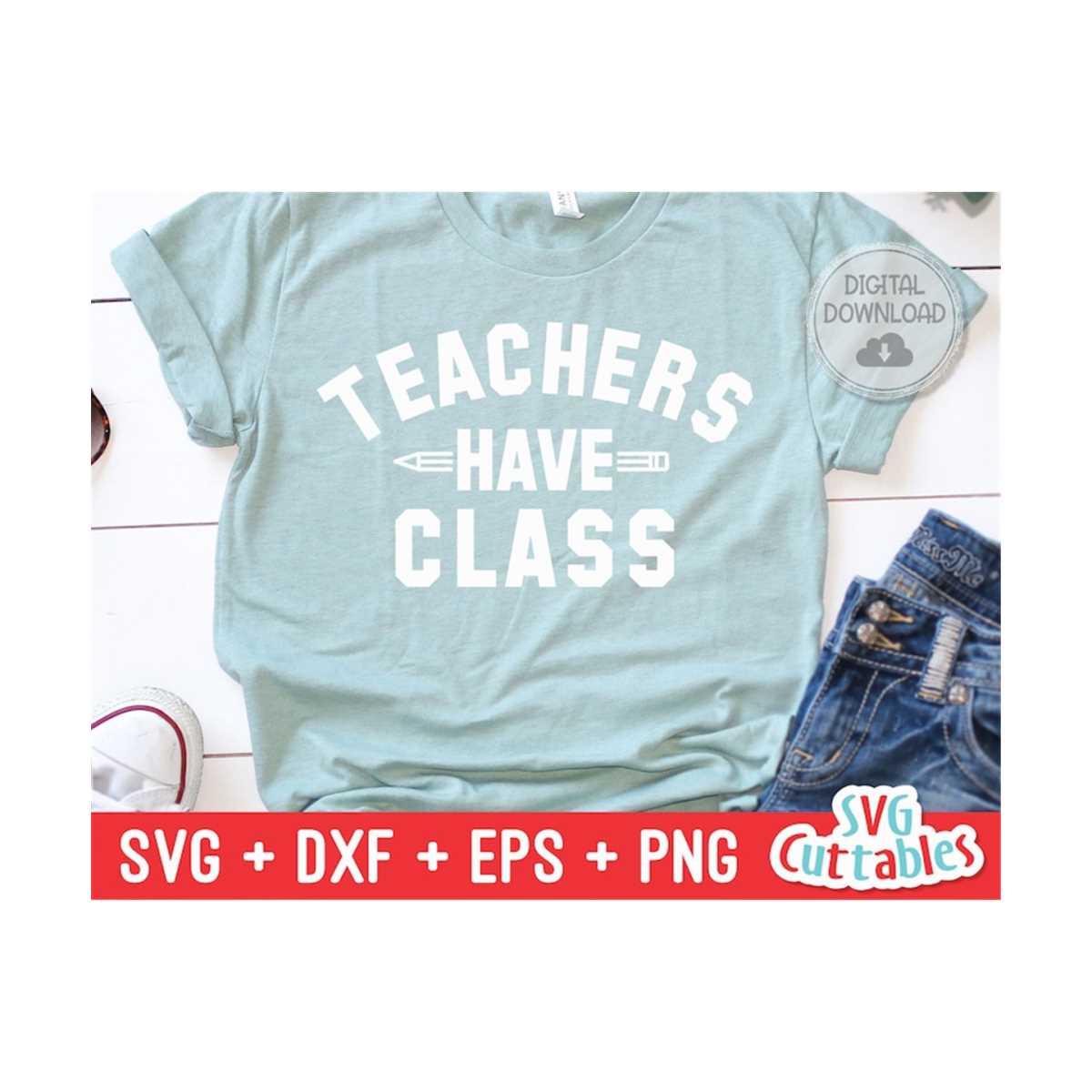 Teachers Have Class svg - Teacher Cut File - svg - dxf - ep - Inspire ...