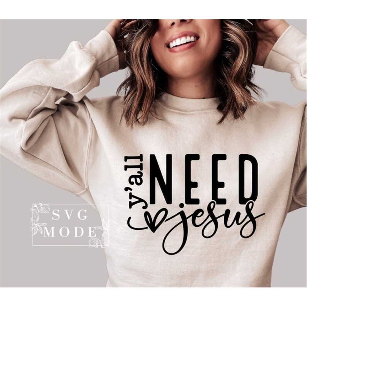 Y'all Need Jesus SVG PNG, Christian Svg, Religious Svg, Fait | Inspire ...