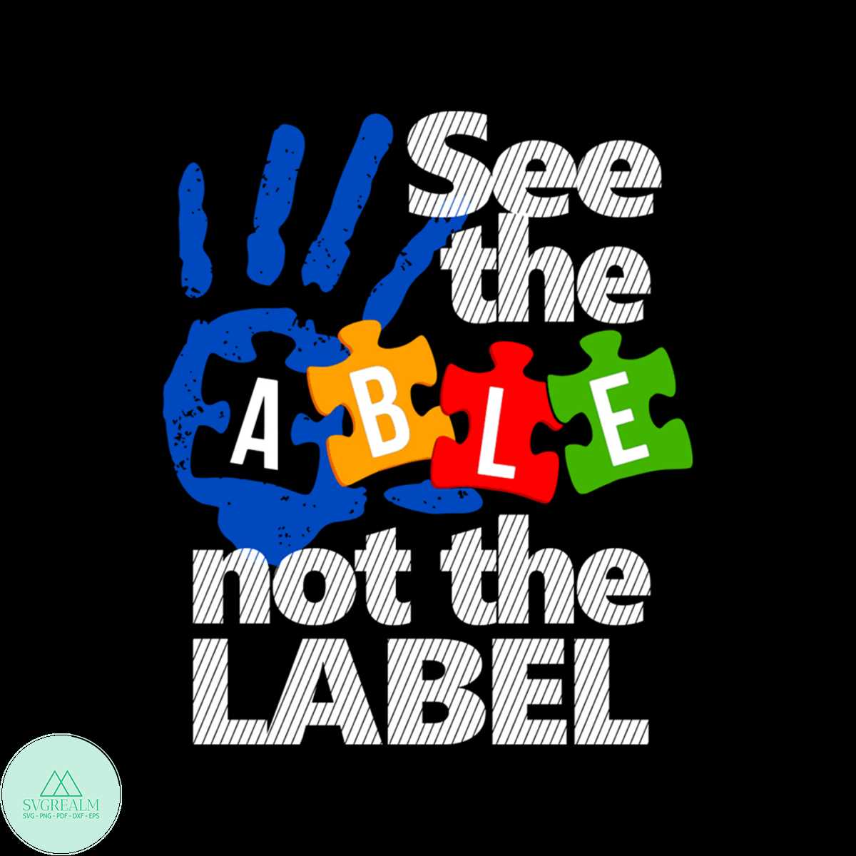 See The Able Not The Label Autism Svg, Autism Svg, Autism Aw | Inspire ...
