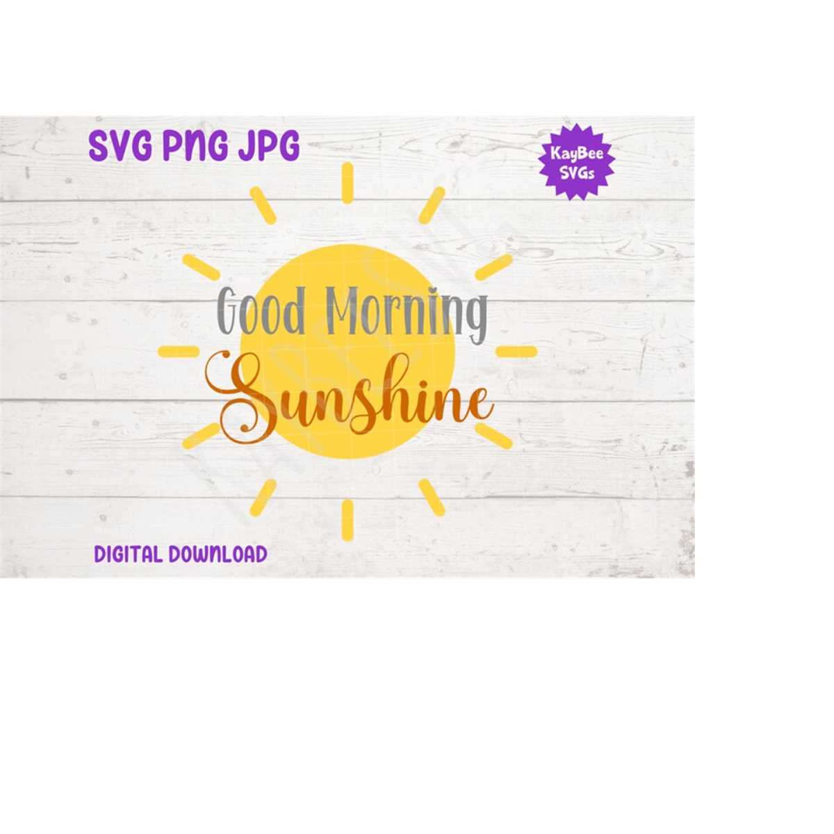 Good Morning Sunshine SVG PNG JPG Clipart Digital Cut File D - Inspire ...