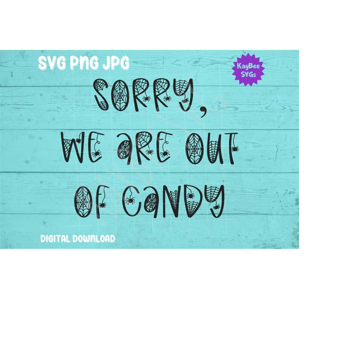 Halloween Sign - Sorry, We Are Out Of Candy SVG PNG JPG - Cl | Inspire ...