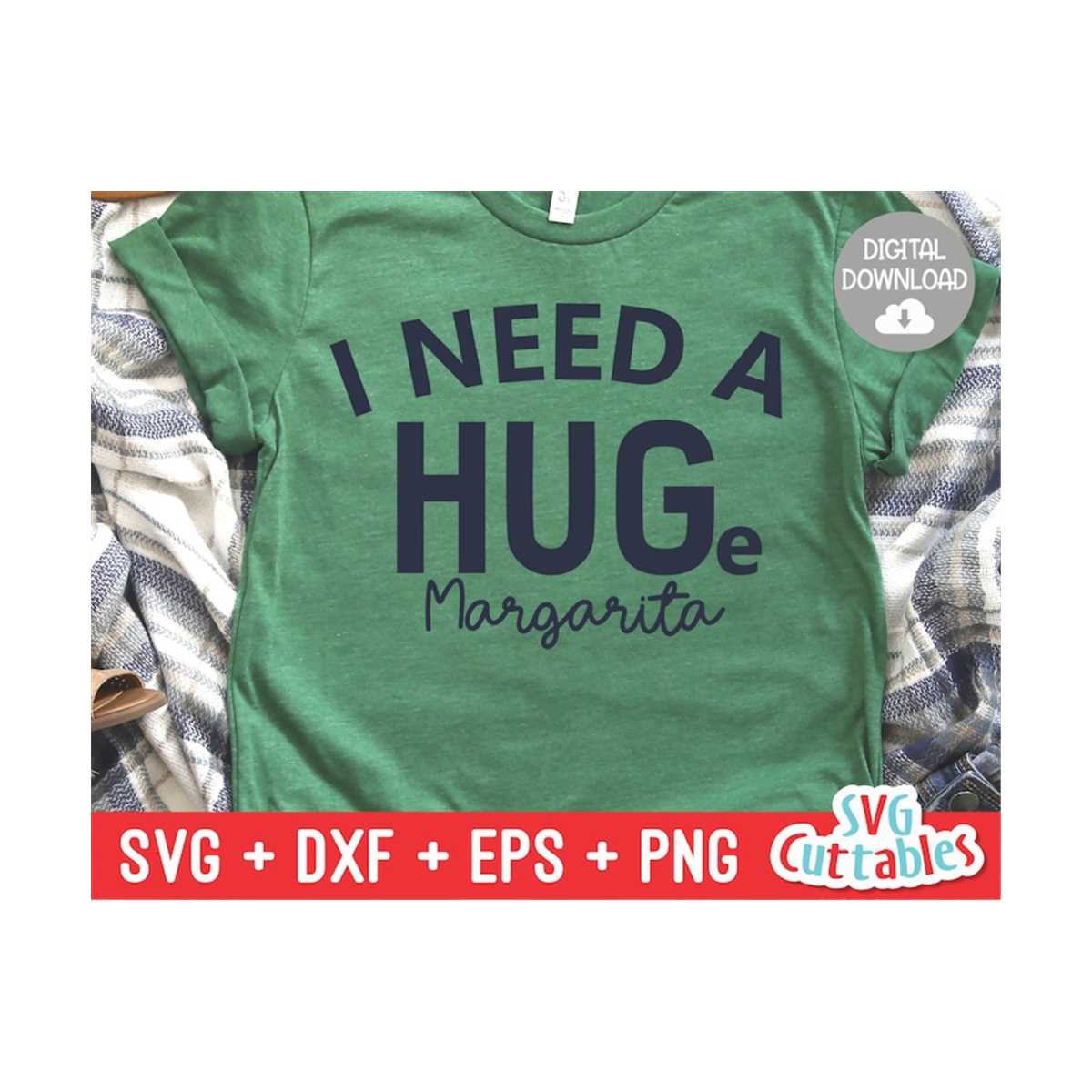 I Need A Huge Margarita svg - Funny Cut File - Quote - svg - | Inspire ...