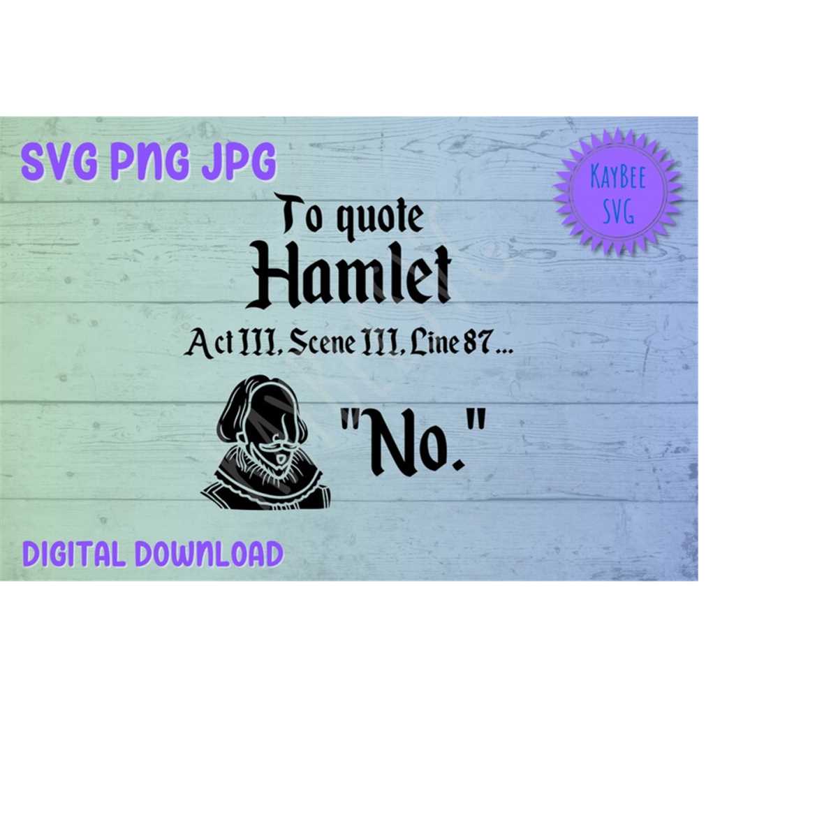 To Quote Hamlet No - Shakespeare SVG PNG JPG Clipart Digital - Inspire ...