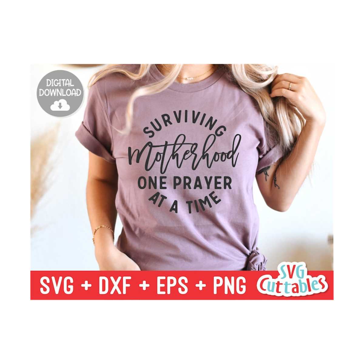 Surviving Motherhood One Prayer svg - Mom Cut File - svg - d | Inspire ...