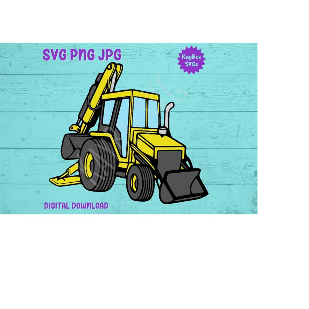 Construction Backhoe Loader SVG PNG JPG Clipart Digital Cut - Inspire ...