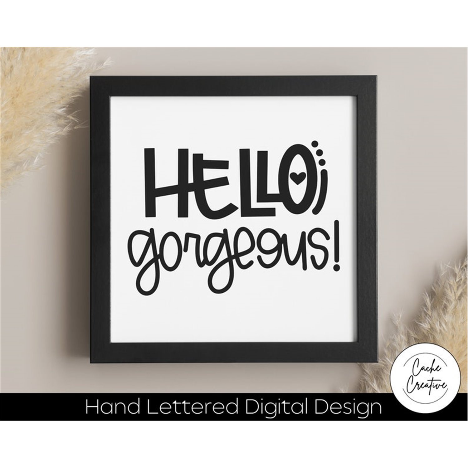 Hello Gorgeous SVG INSTANT DOWNLOAD dxf, svg, eps, png, jpg, | Inspire ...