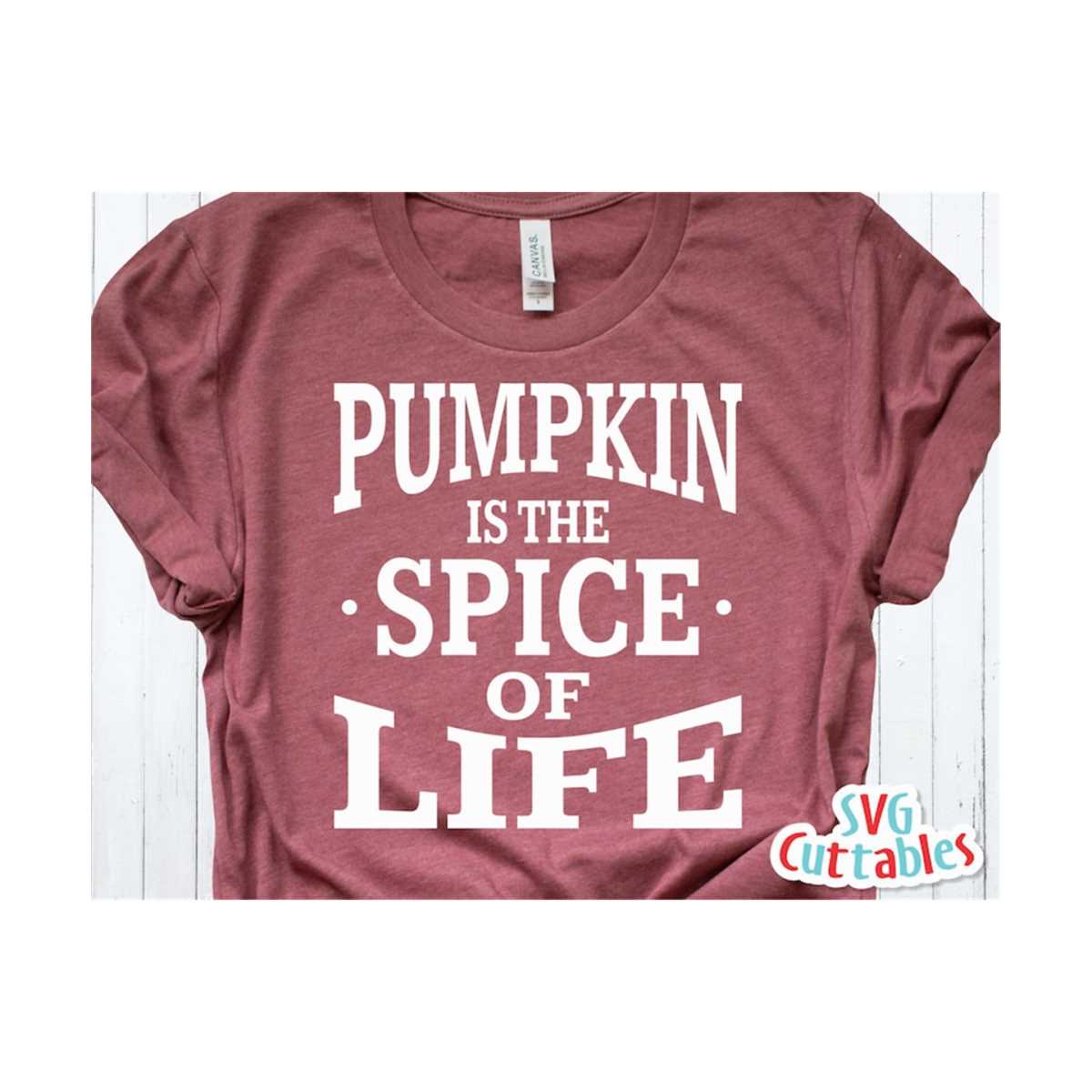 Pumpkin Is The Spice Of Life svg - dxf - eps - Fall - Autumn | Inspire ...