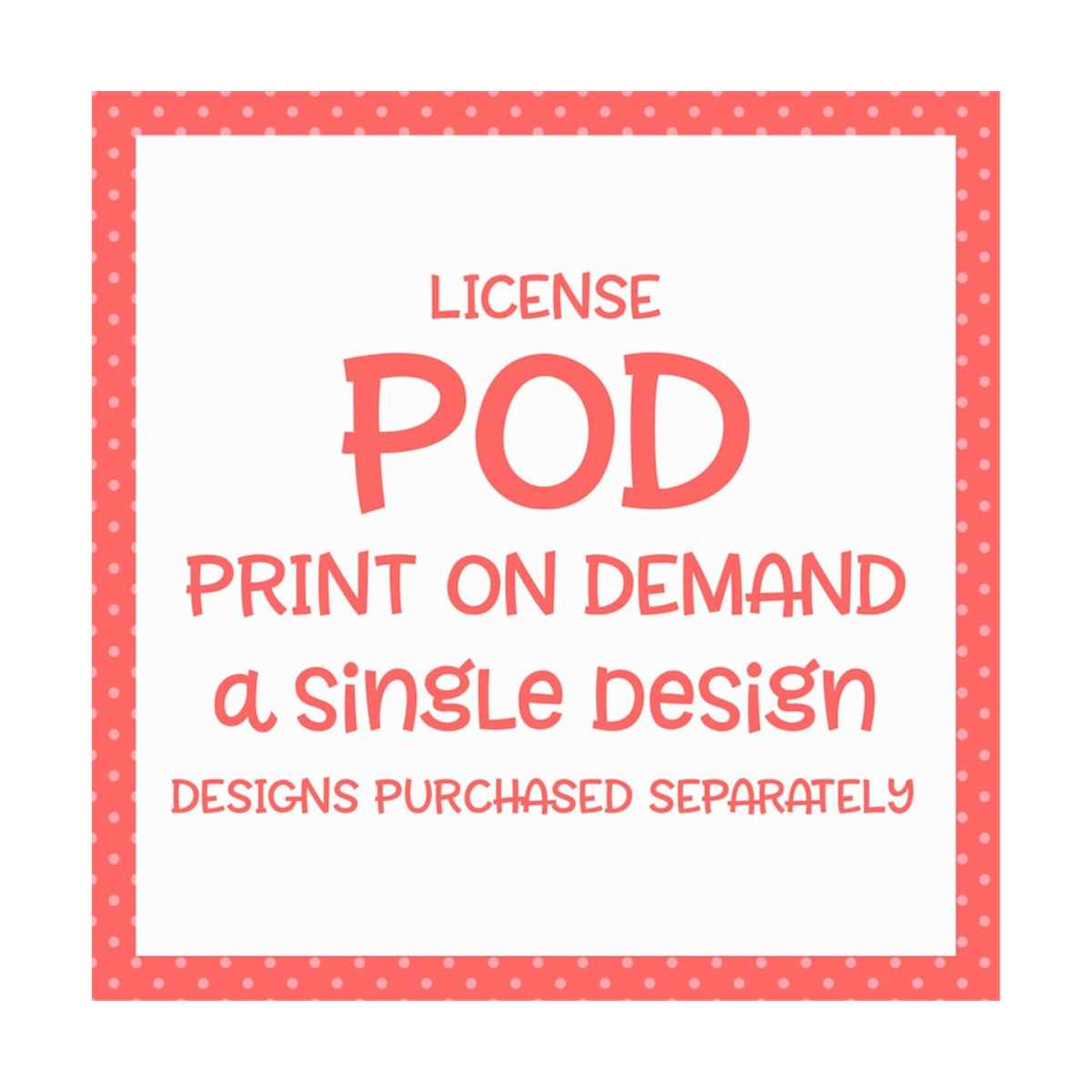 POD License | Single Design | Extended License To Sell On Pu | Inspire ...