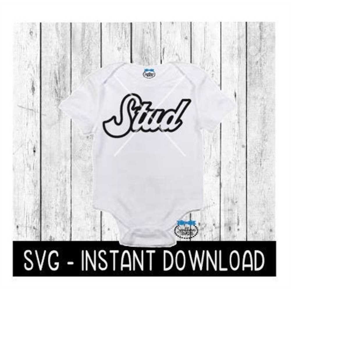 Stud SVG, Newborn Baby Bodysuit SVG Files, Instant Download, | Inspire ...