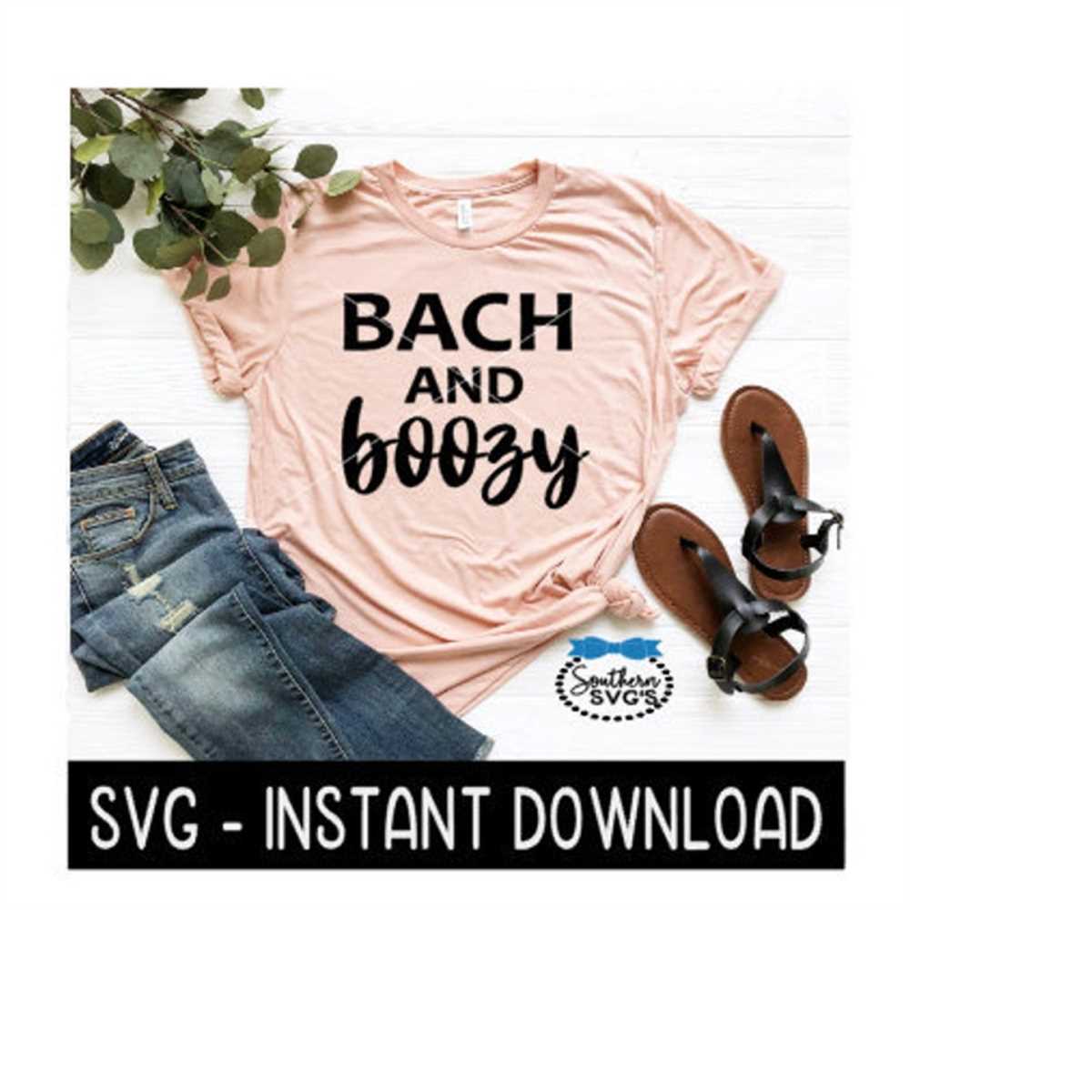 Bach And Boozy, Bachelorette Party Tee Shirt SVG Files, Inst - Inspire ...