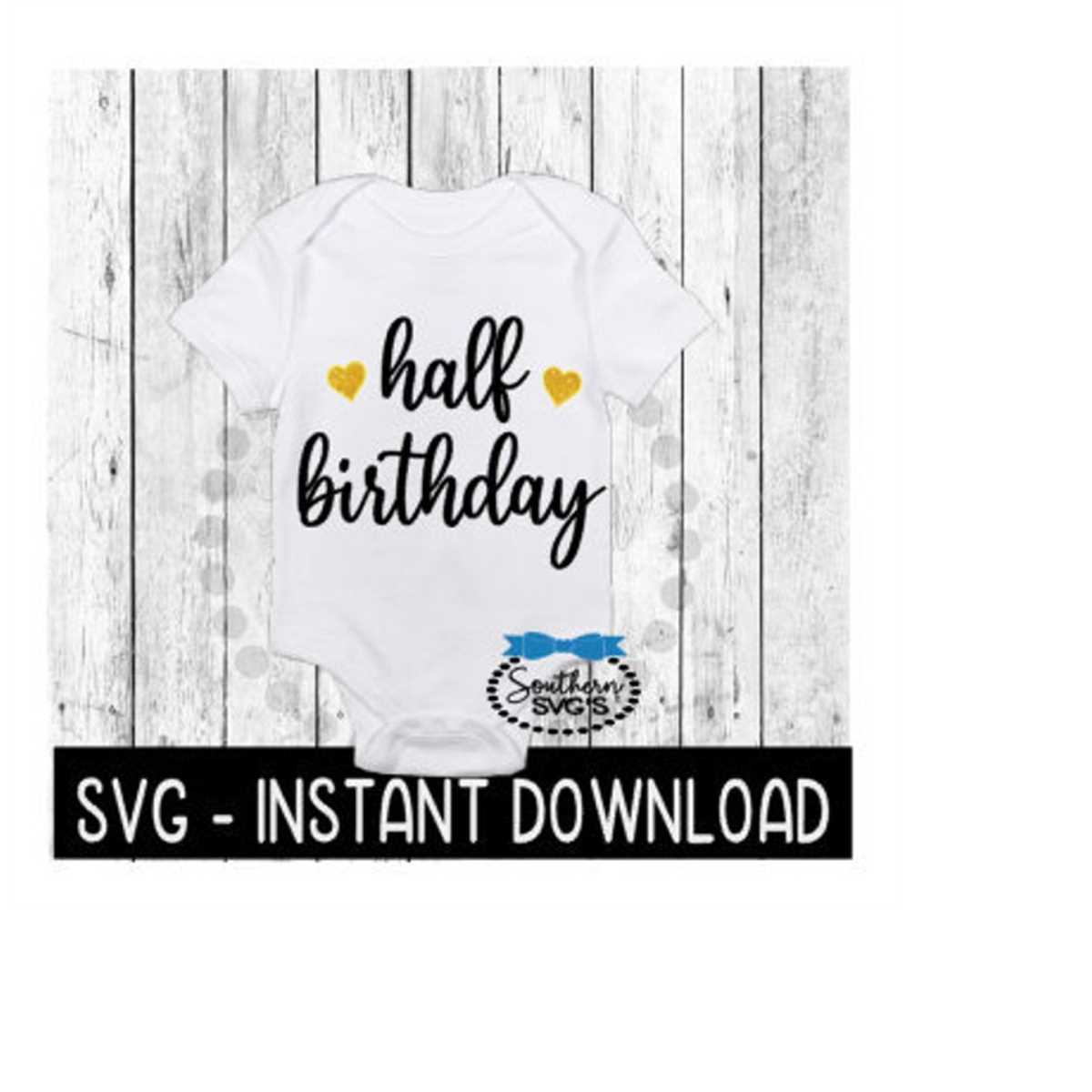 Half Birthday SVG, Baby Bodysuit SVG Files, Instant Download | Inspire ...