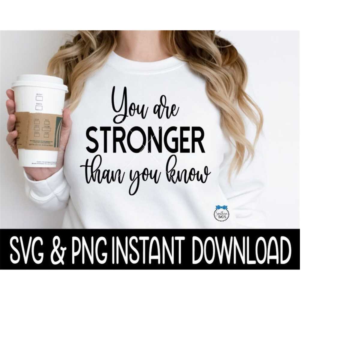 You Are Stronger Than You Know SVG, Inspirational SVG File, | Inspire ...