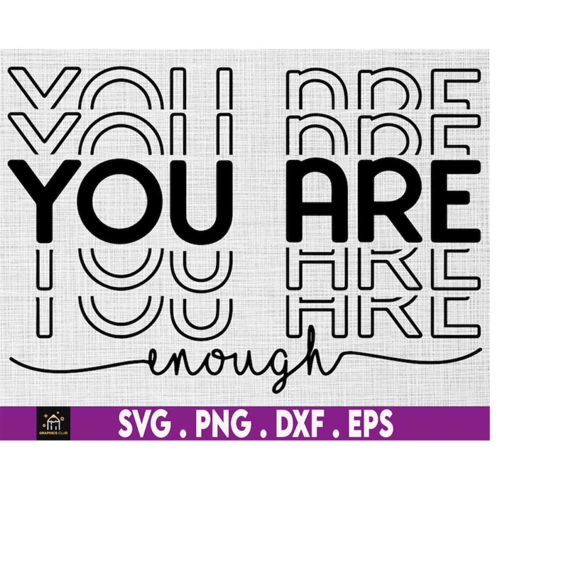 You Are Enough SVG PNG PDF, Inspirational Svg, Positive Quot - Inspire Uplift