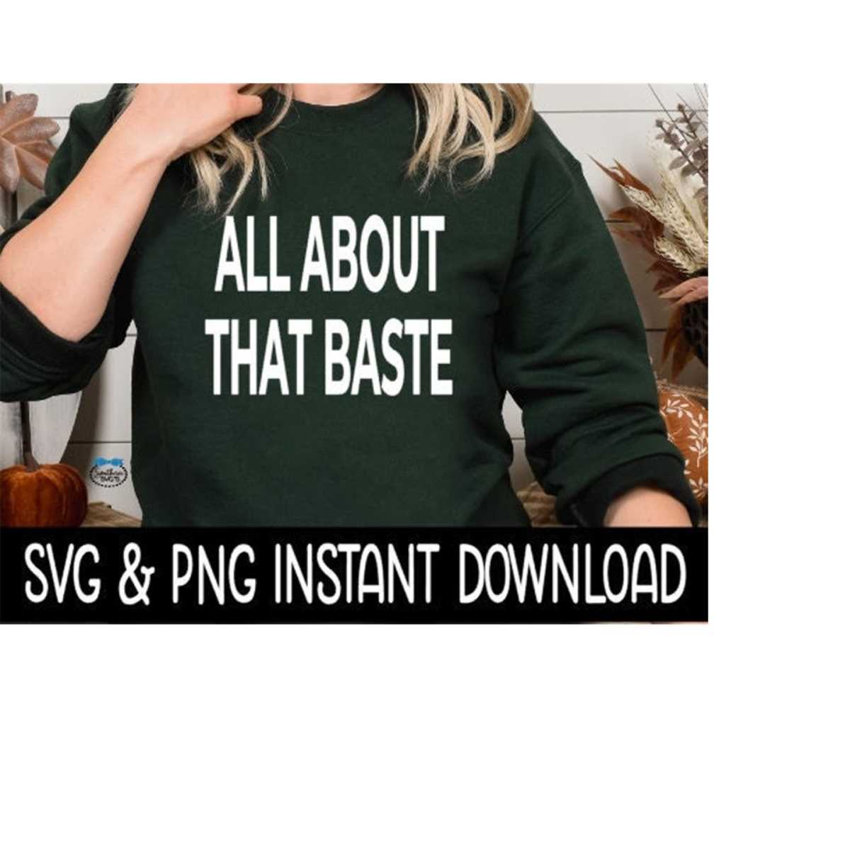 Thanksgiving SVG, All About That Baste SVG File, Thanksgivin | Inspire ...