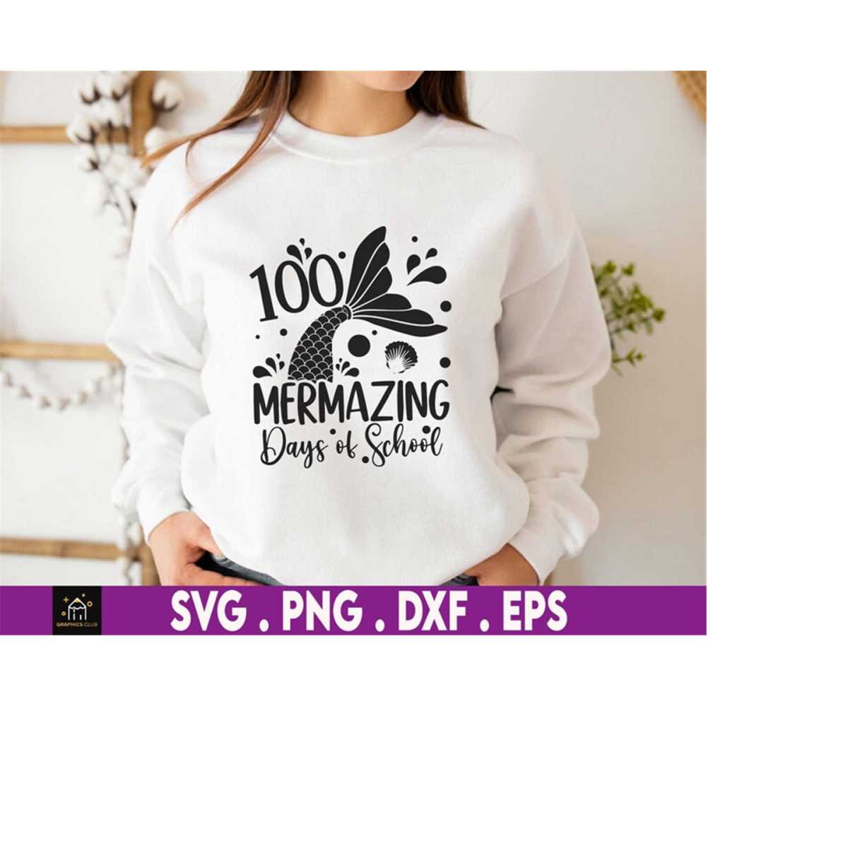 100 Mermazing Days Of School Mermaid 100th Day Girls Svg, 10 - Inspire ...