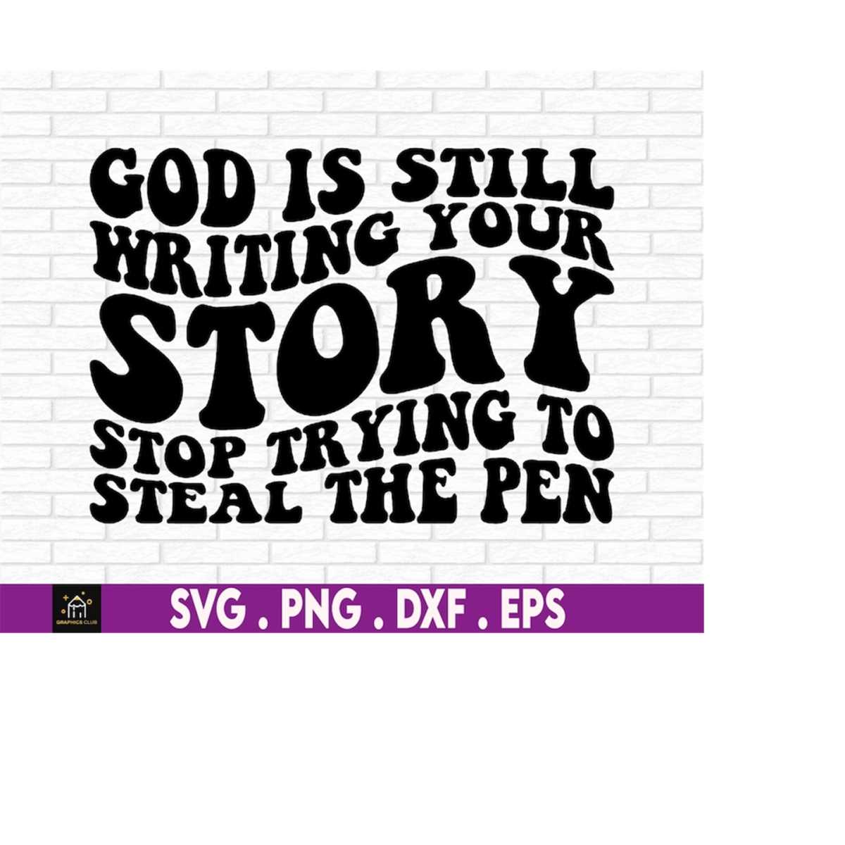God is still writing your story svg, funny christian svg, wo - Inspire ...