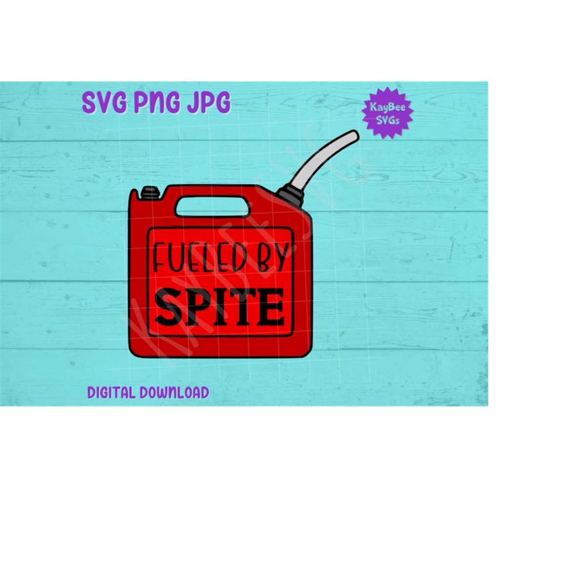 Fueled by Spite - Gas Can SVG PNG JPG Clipart Digital Cut Fi - Inspire ...