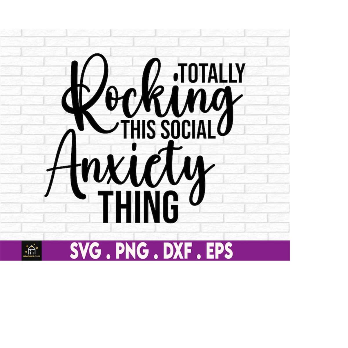 Totally Rocking This Social Anxiety Thing. Funny svg. Social - Inspire ...