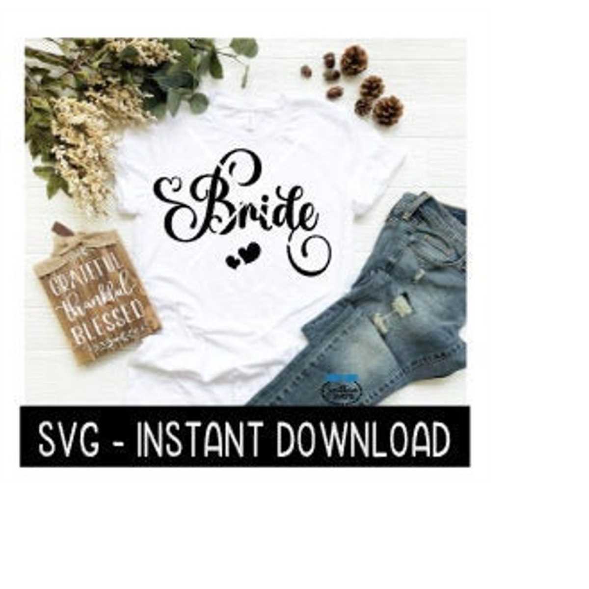 Bride SVG, Tee Shirt SVG, Wine SVG Files, Instant Download, | Inspire ...