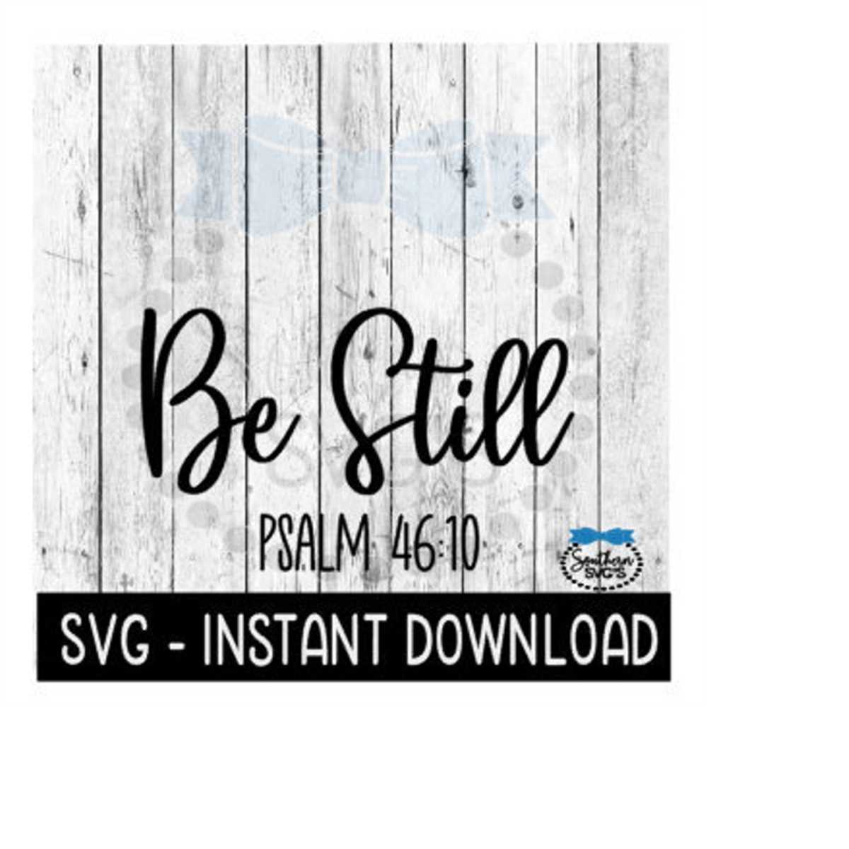 Be Still SVG, Inspirational SVG File, Instant Download, Cric | Inspire ...
