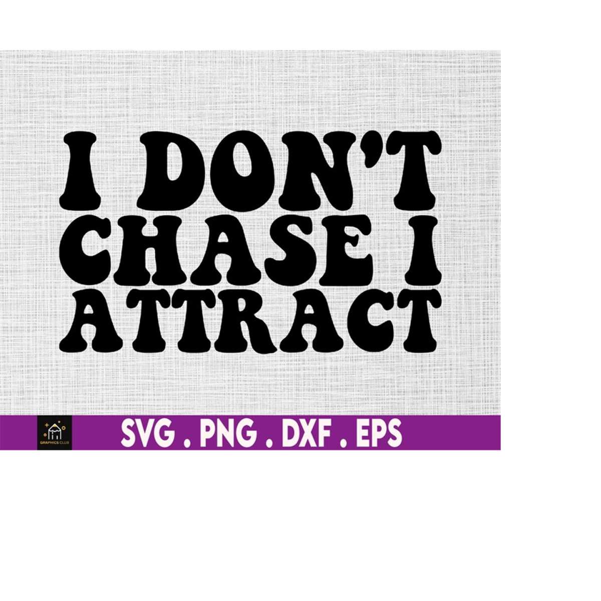 I don't chase I attract svg, aligned svg, chakras svg, sage | Inspire Uplift