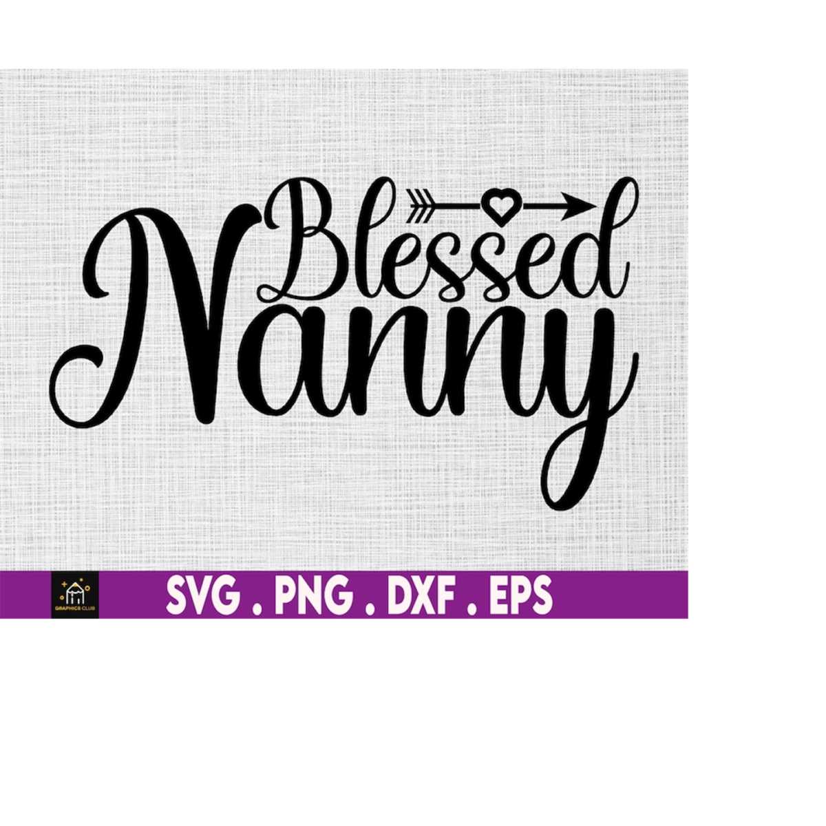 Blessed Nanny svg, Nanny Svg, Sayings, Nanny Svg, Instant Di - Inspire ...