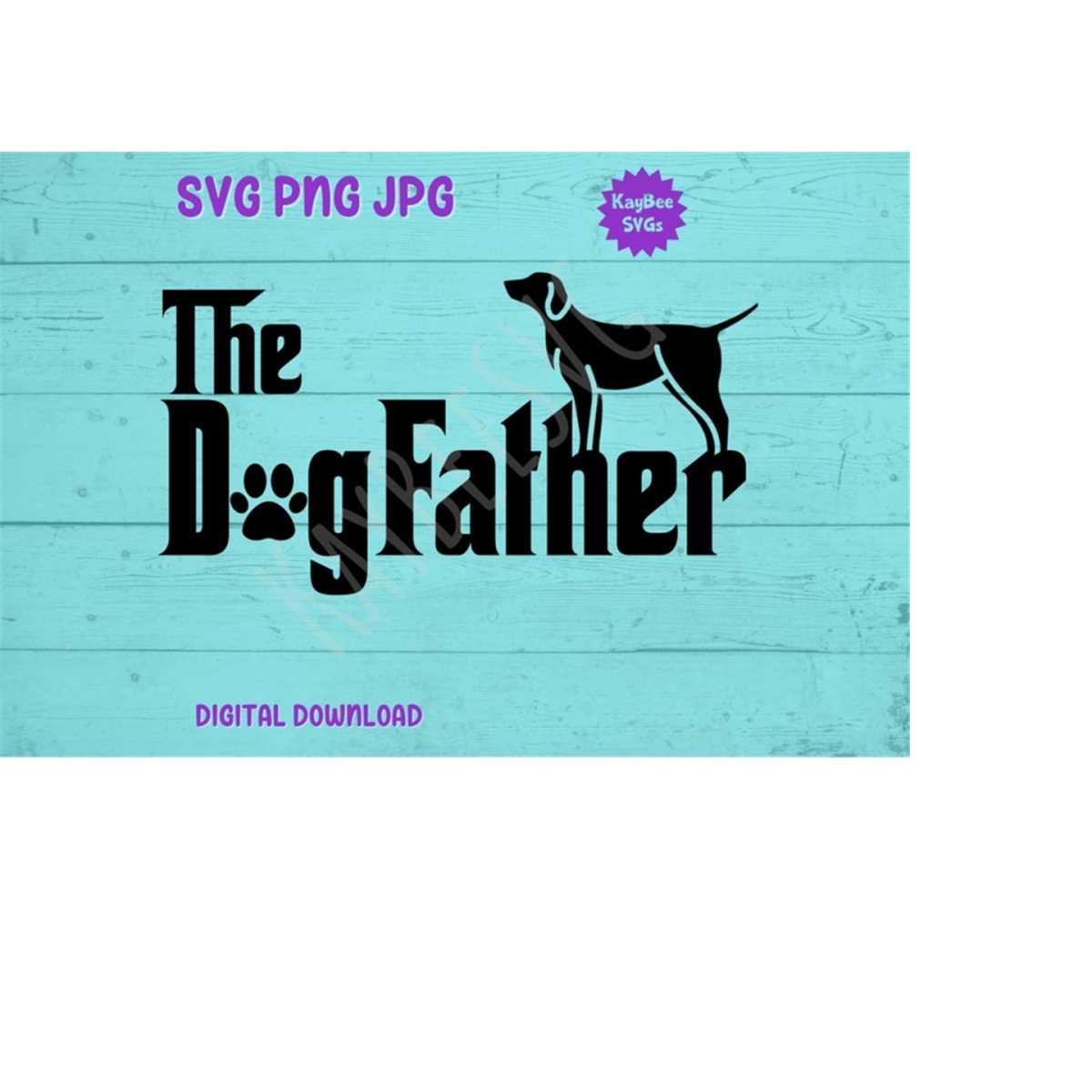 The Dogfather SVG PNG JPG Clipart Digital Cut File Download | Inspire ...
