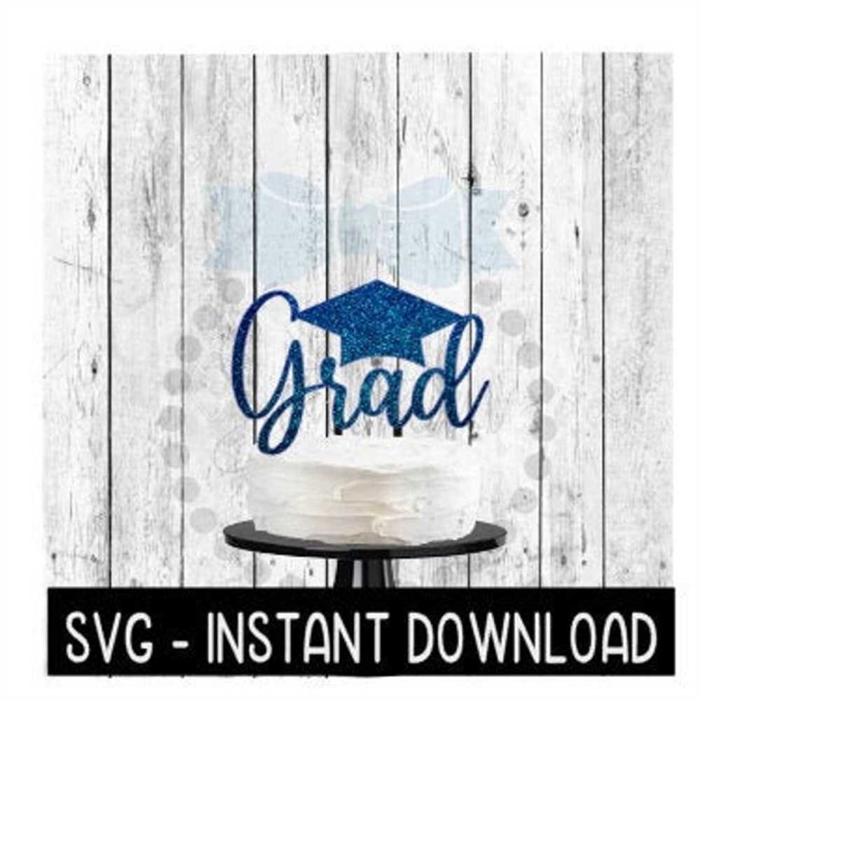 Cake Topper SVG File, Graduation Grad Cake Topper SVG, Insta | Inspire ...