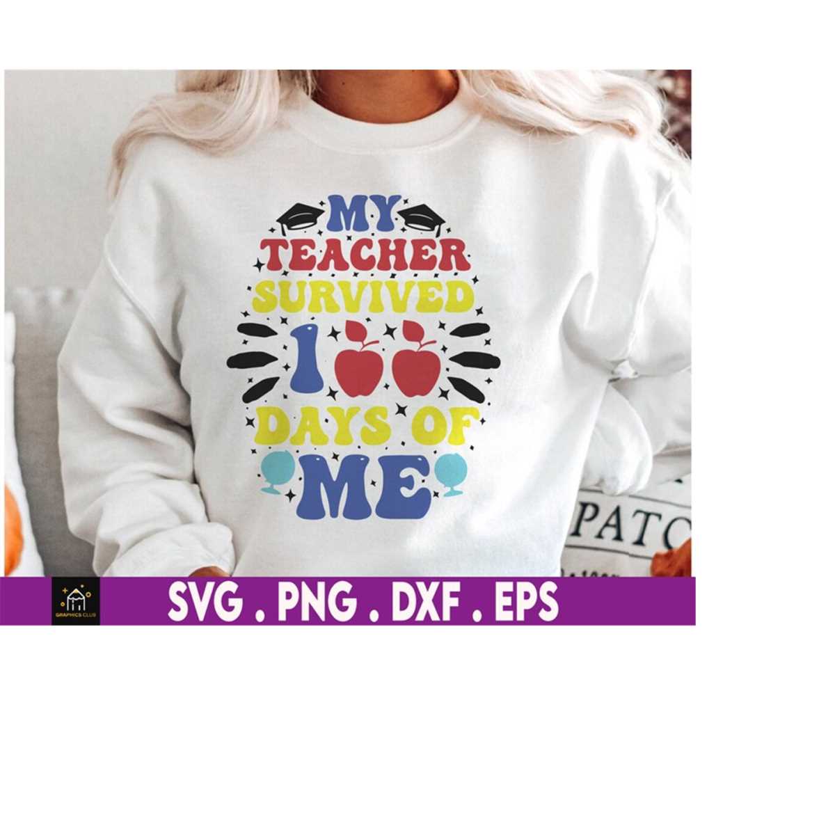 My Teacher Survived 100 Days Of Me Funny School Svg, 100 Day - Inspire ...