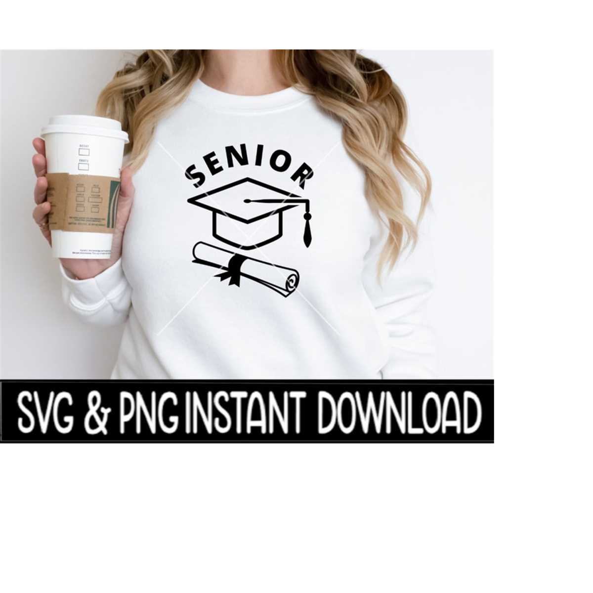 Senior Diploma SVG, Senior Graduation Cap Tee Shirt PNG, Ins | Inspire ...