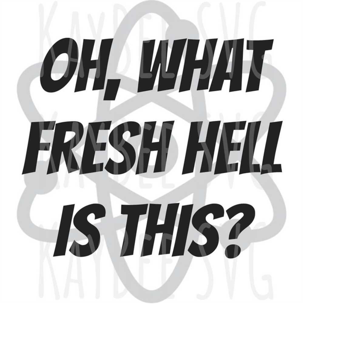 Oh What Fresh Hell Is This SVG PNG JPG Clipart Digital Cut F | Inspire ...
