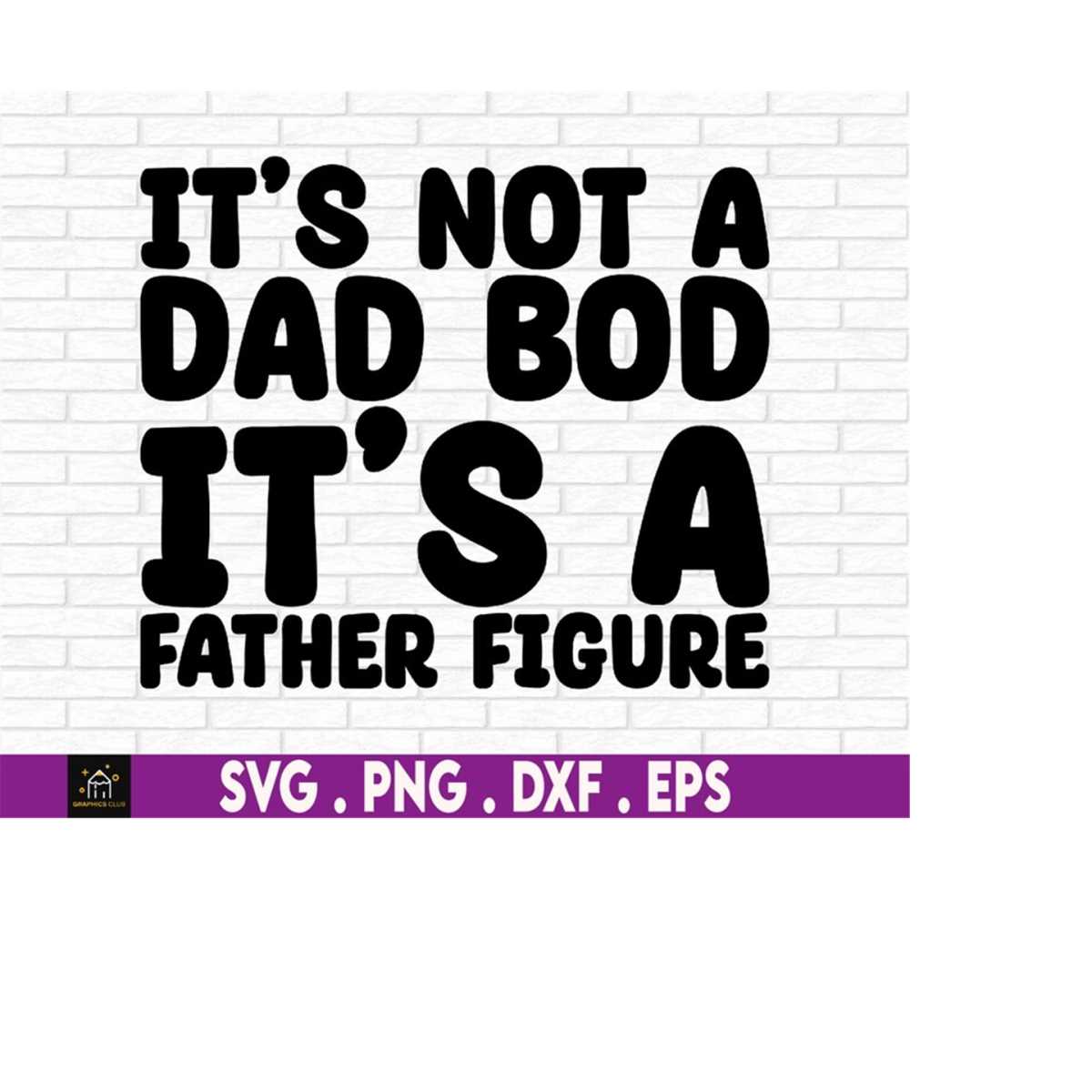 Vintage Not A Dad Bod Svg, Father Figure Svg, Father's Day S - Inspire ...