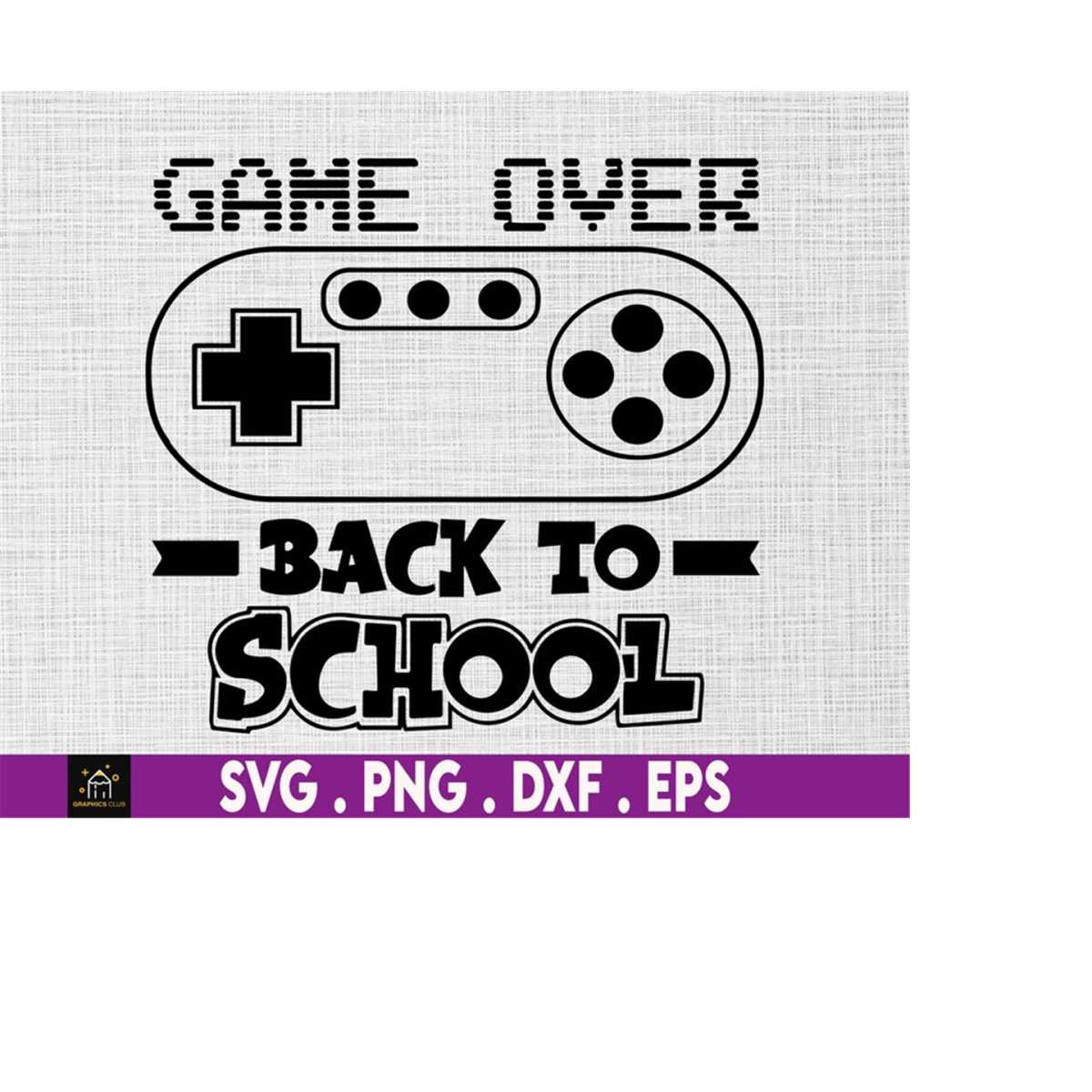 Game Over Svg, Back To School Svg, Gamer Svg, Education Svg, - Inspire ...