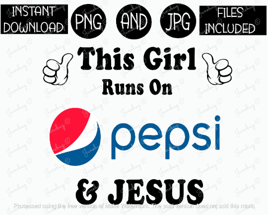 This Girl Runs On Pepsi and Jesus Png Soda Tshirt Tumbler Mu - Inspire ...